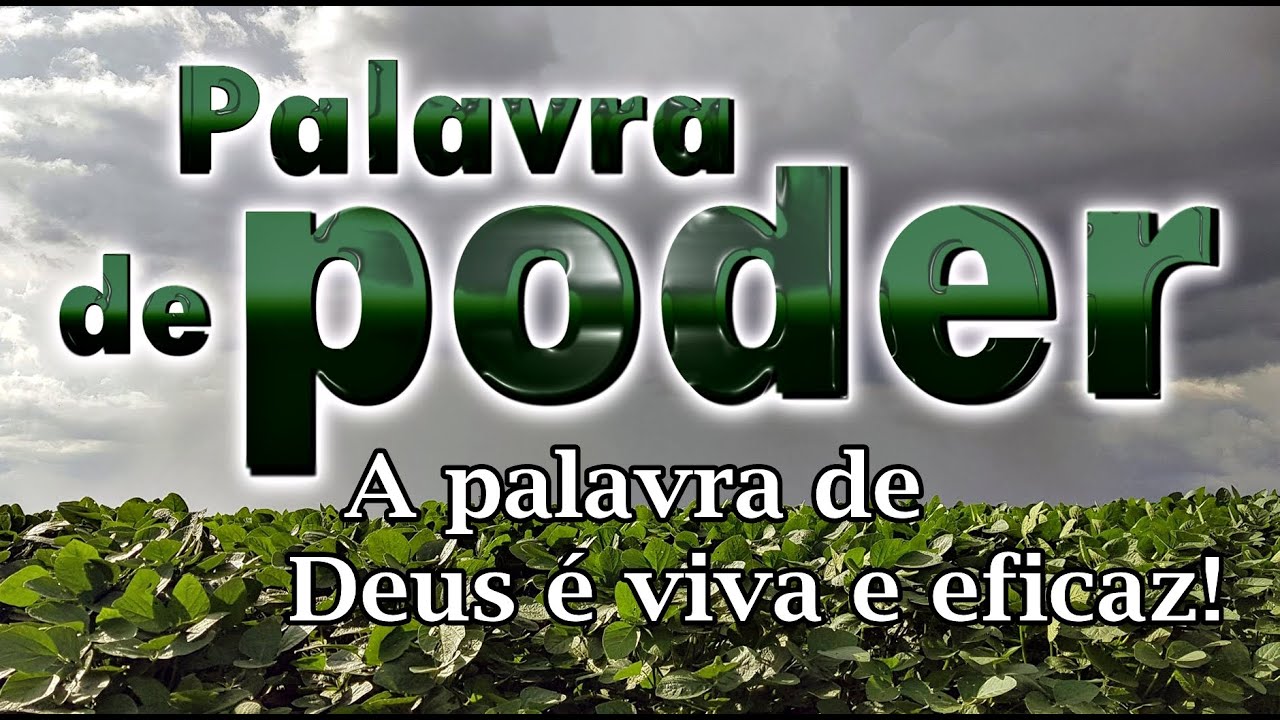 PALAVRA DE PODER A PALAVRA DE DEUS É VIVA E EFICAZ - YouTube