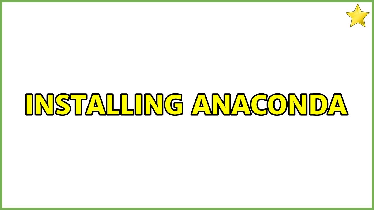 Installing anaconda (2 Solutions!!) - YouTube