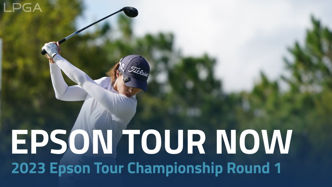Epson Tour Now | 2023 Epson Tour Championship Round 1 - YouTube