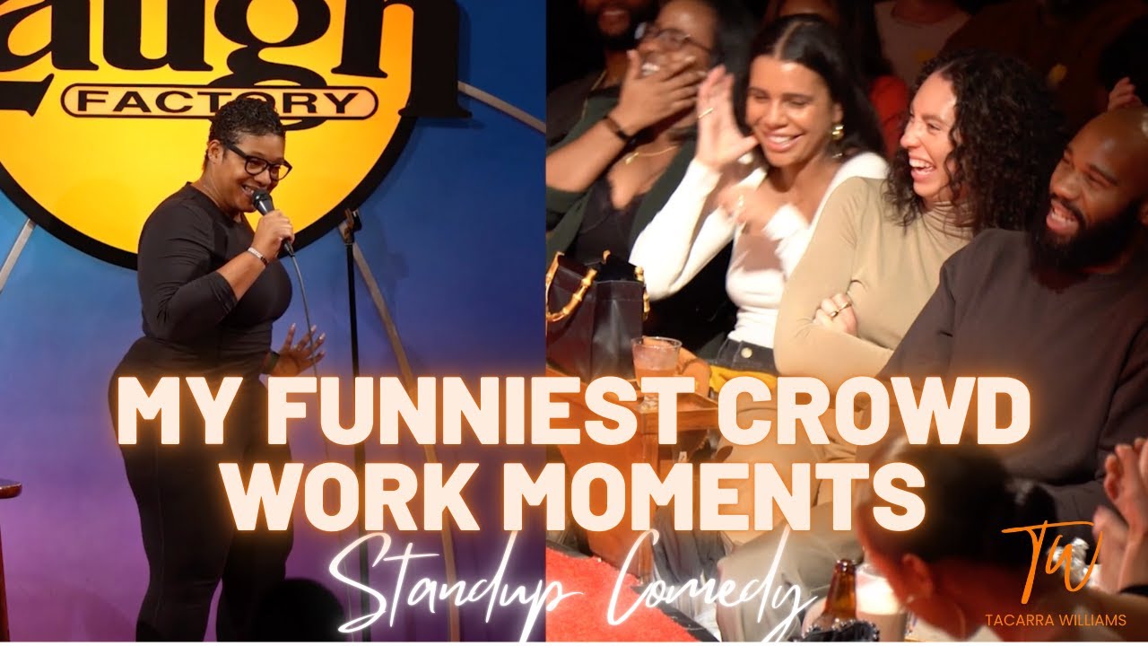My Funniest Crowd Work Moments - Tacarra Williams - Standup Comedy ...