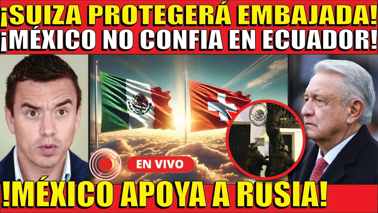 !MÉXICO MANDA AL C4RAJØ A ECUADOR! SUIZA PROTEJERÁ LA EMBAJADA DE ...