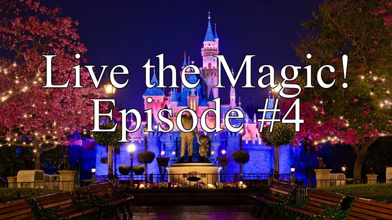 Live The Magic! Episode 4 - The New and Improved Disney California ...