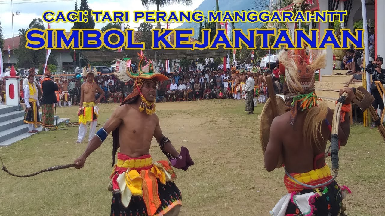 CACI: TARI PERANG SUKU MANGGARAI, NUSA TENGGARA TIMUR, SIMBOL ...