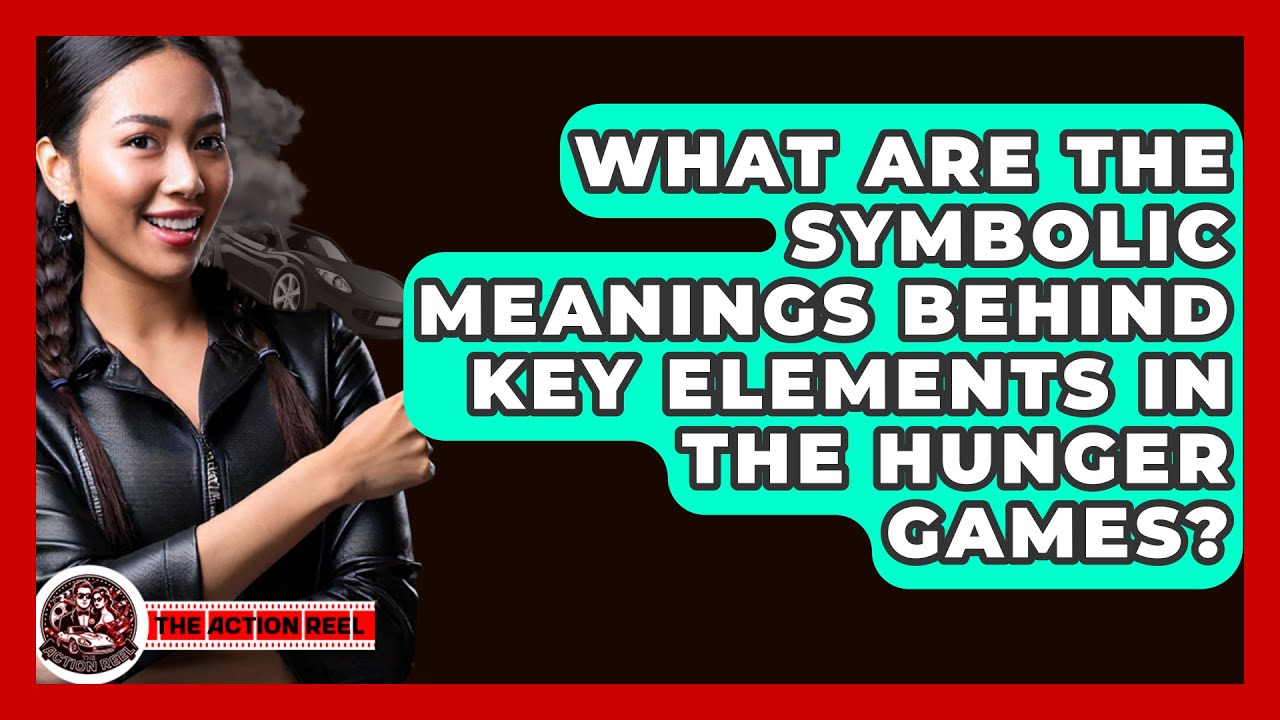 What Are the Symbolic Meanings Behind Key Elements in The Hunger Games ...