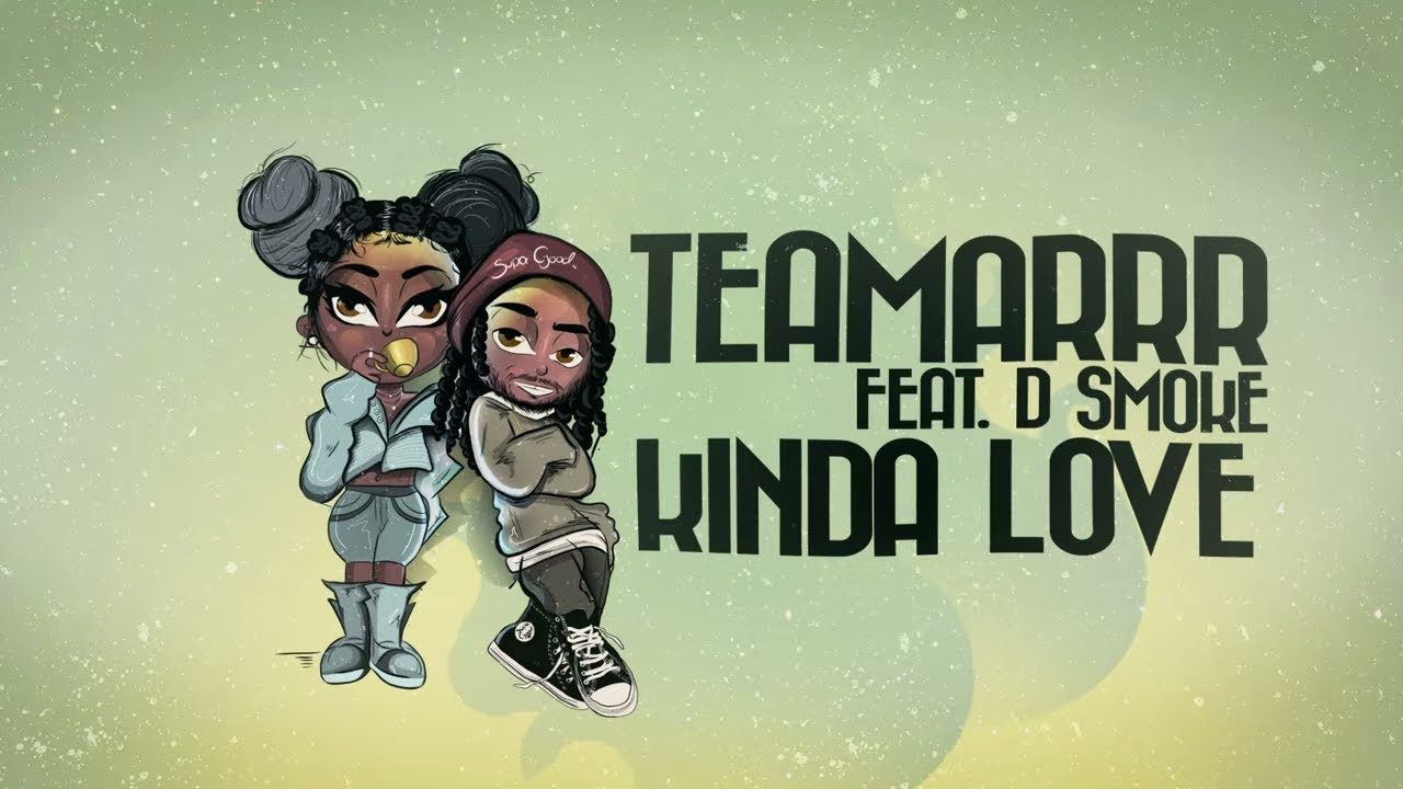 TeaMarrr - Kinda Love (feat. D Smoke) [Official Lyric Video] - YouTube