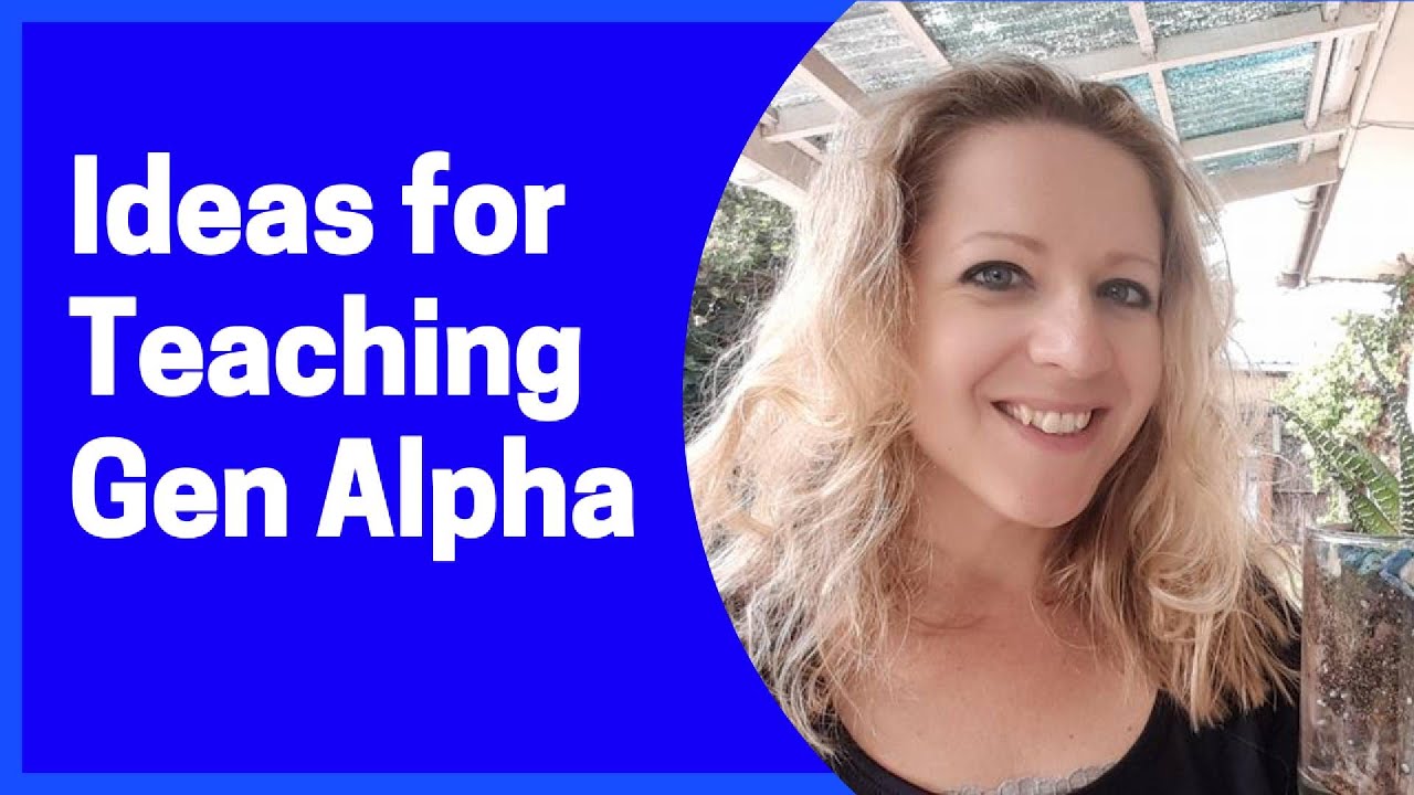Teaching Strategies for Gen Alpha - YouTube