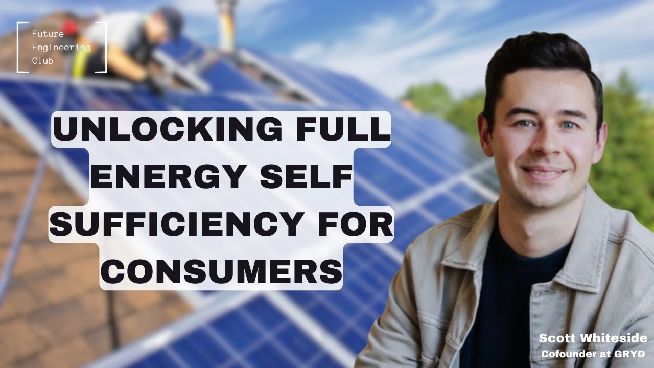Unlocking full energy self sufficiency for consumers - Scott Whiteside ...
