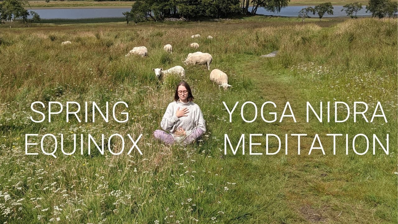 Spring Equinox 2025 Yoga Nidra Meditation - 15 minutes - Yoga Interest