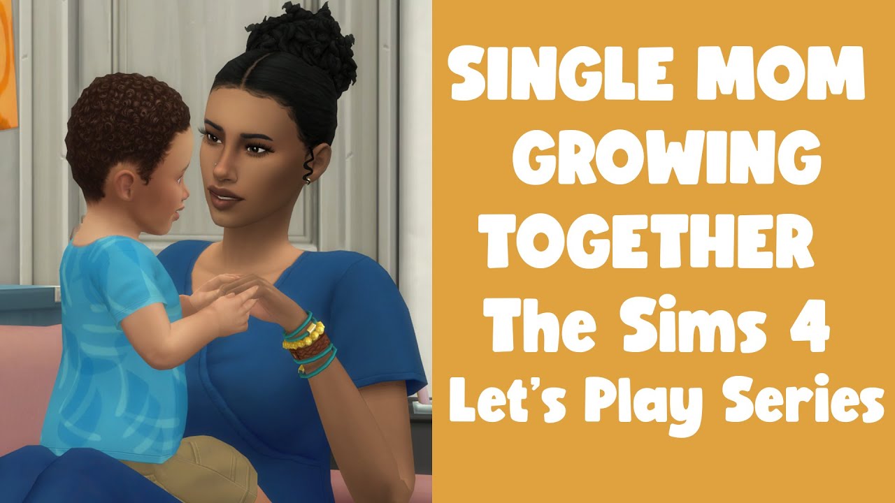 New Single Mom Sims 4 Growing Together Let's Play Ep 1 - YouTube