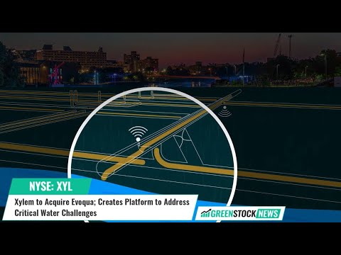 Xylem ($XYL) to Acquire Evoqua ($AQUA); Creates Platform to Address ...