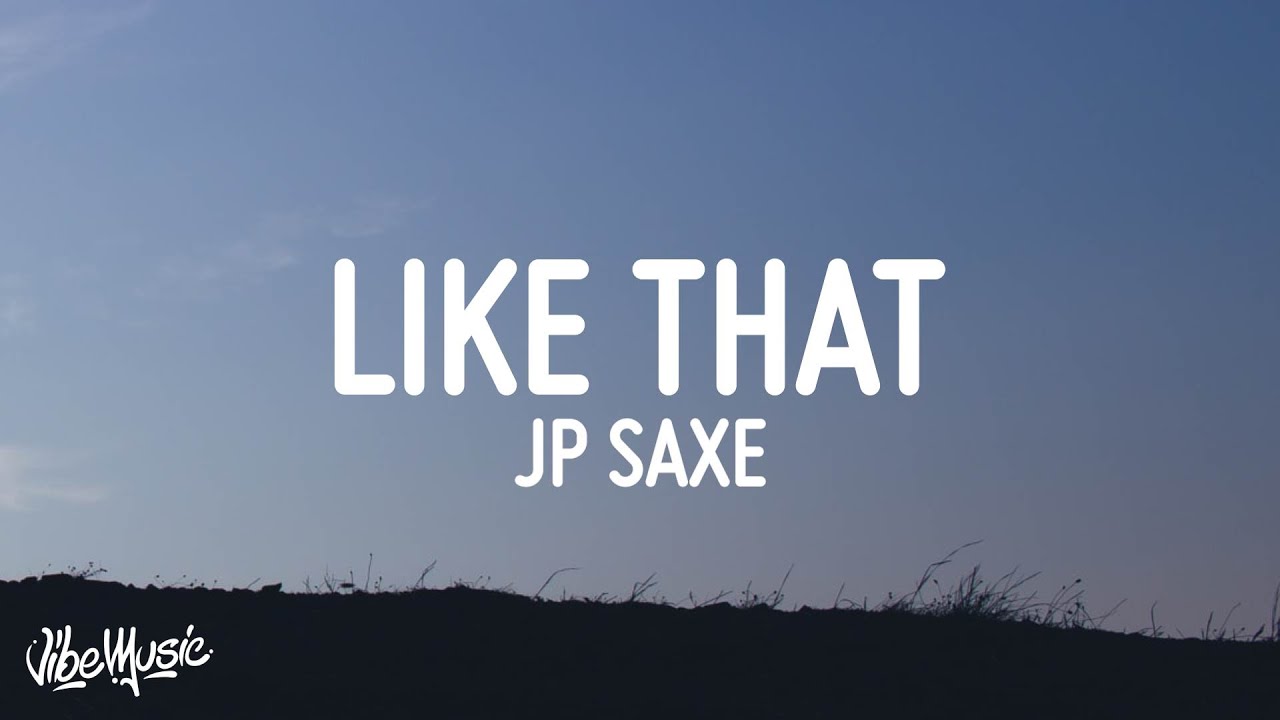 Jp Saxe Like That Lyrics Youtube