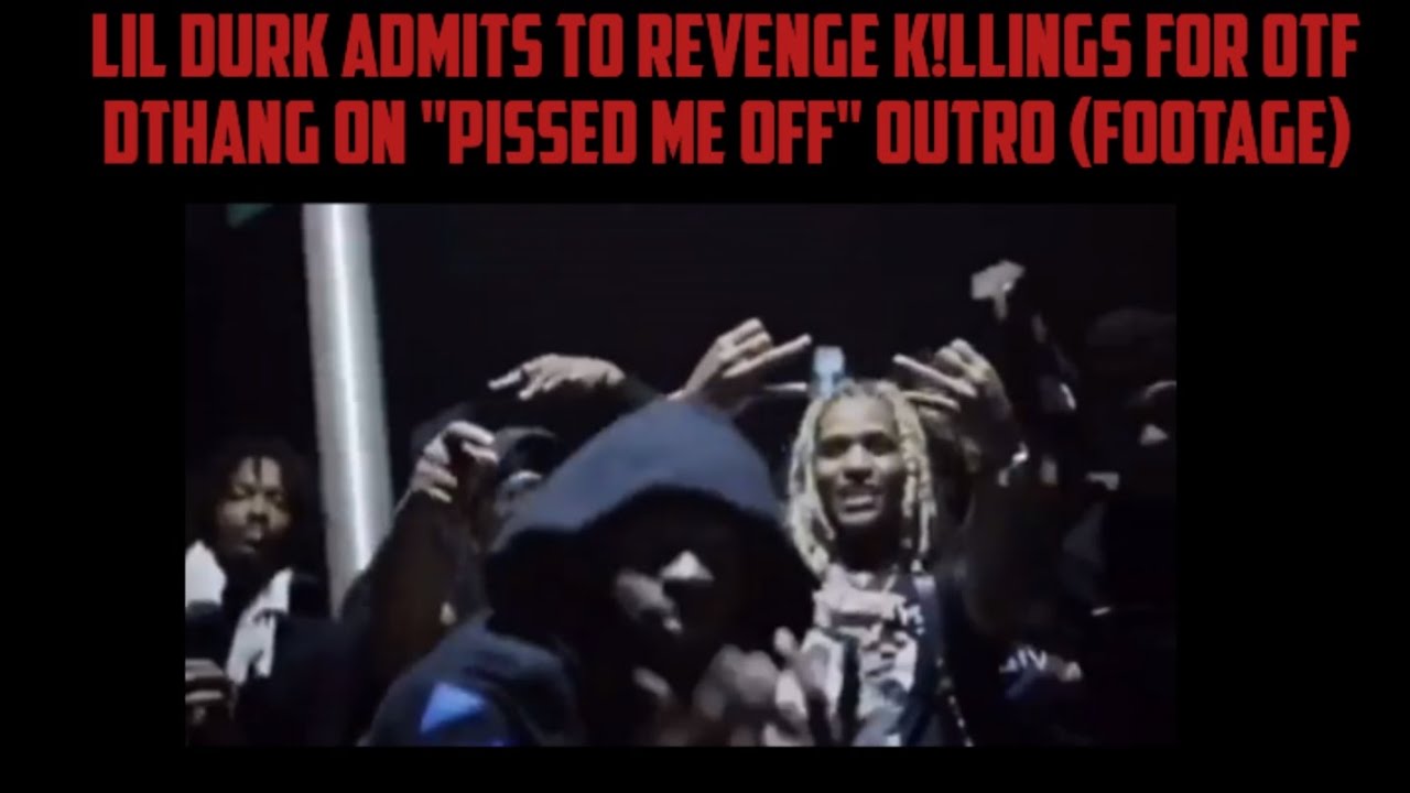 Lil Durk Admits To Revenge K!llings For OTF DThang On "Pissed Me Off ...