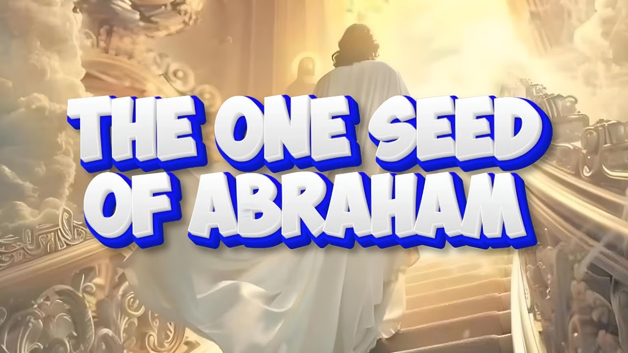 The One Seed of Abraham | Kingdom In Context - YouTube