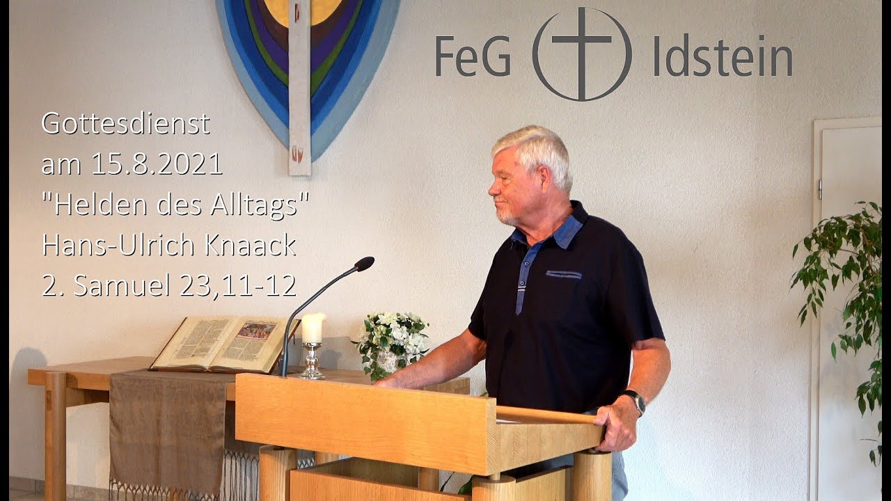 Gottesdienst am 15.8.21 - Helden des Alltags H.U. Knaack - FeG Idstein ...