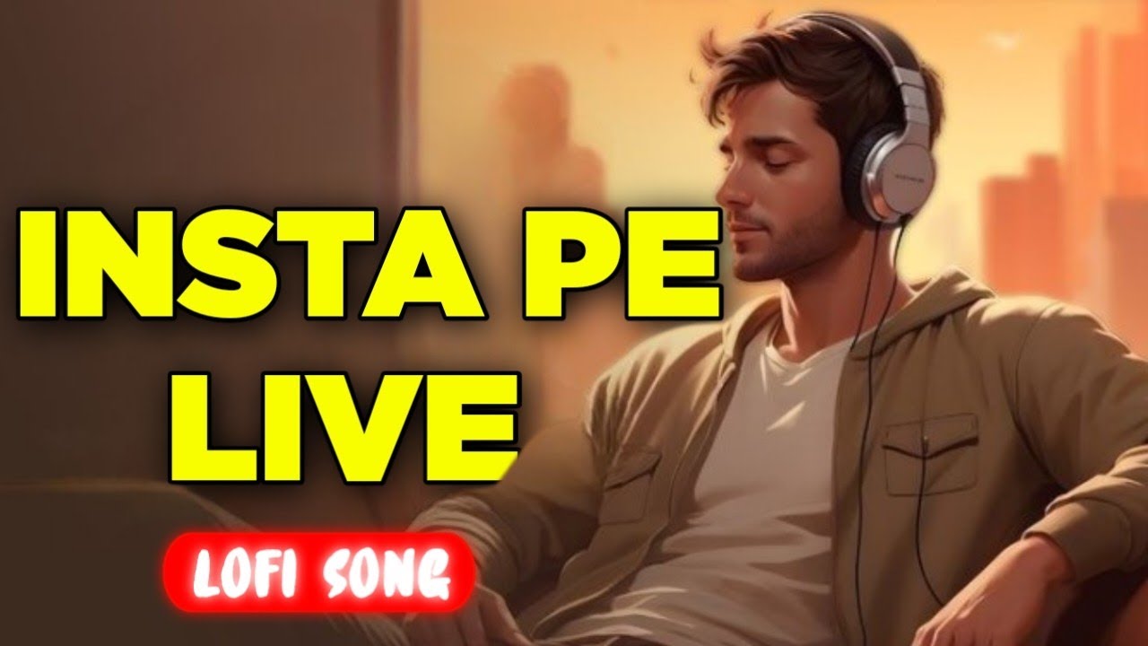 insta pe live || lofi song || song - YouTube