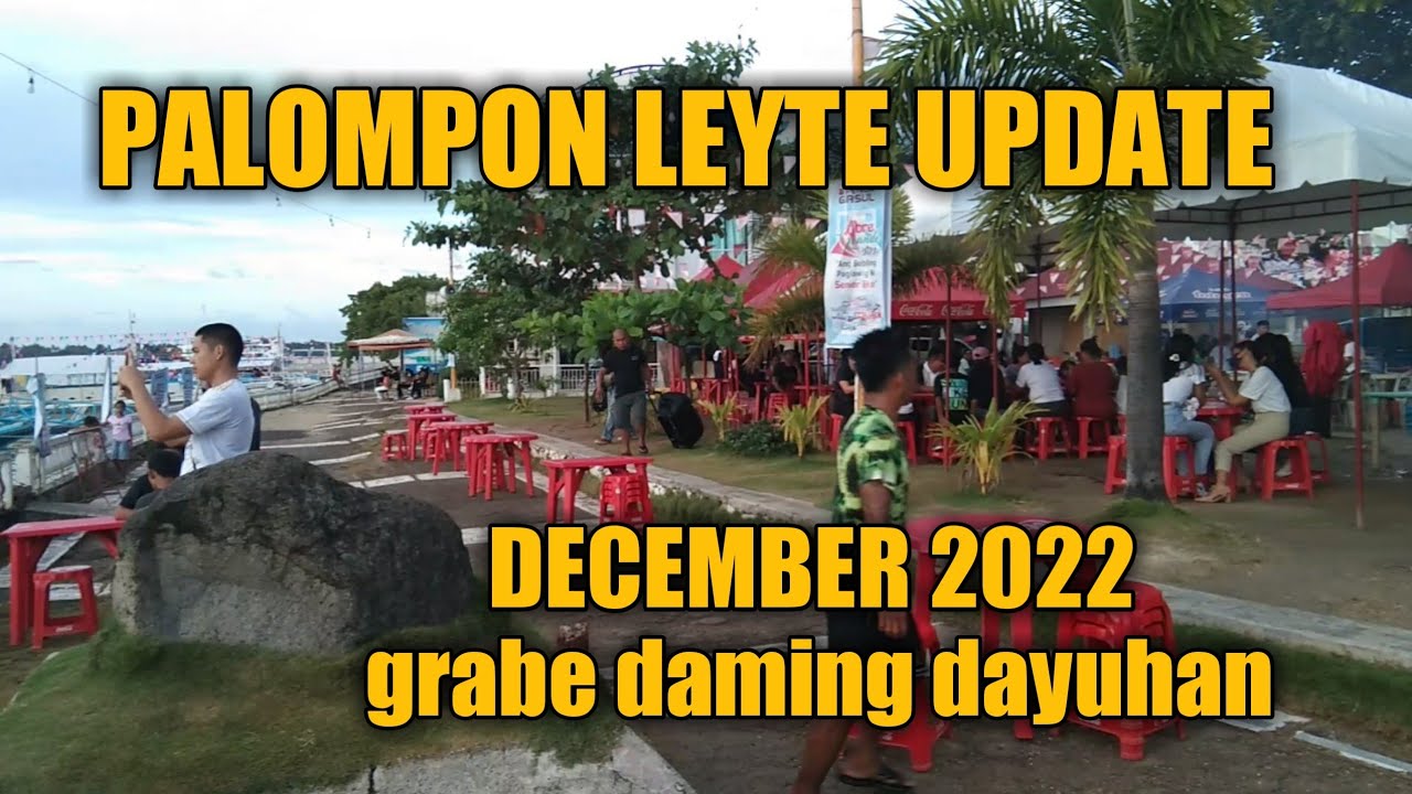 PALOMPON LEYTE TOWN UPDATE DECEMBER 1, 2022 - YouTube