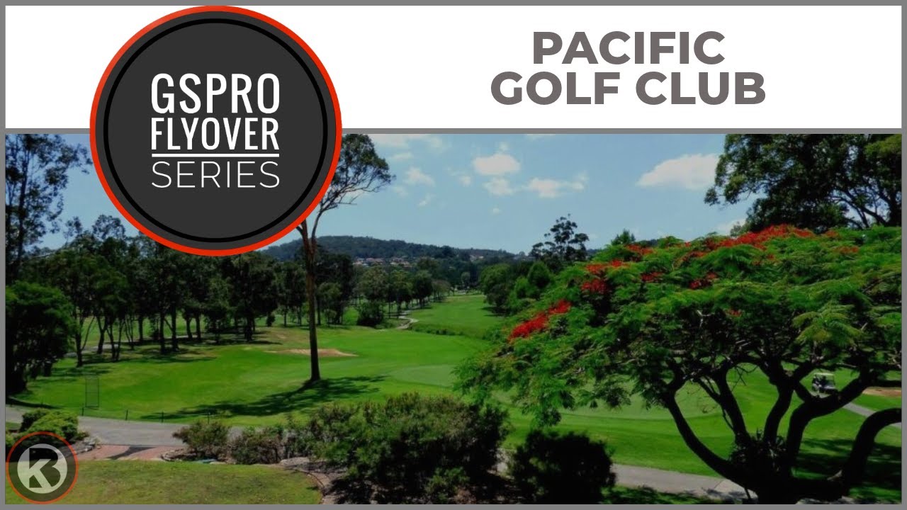 GSPro Course Flyover - Pacific Golf Club - Designed by Dev - YouTube