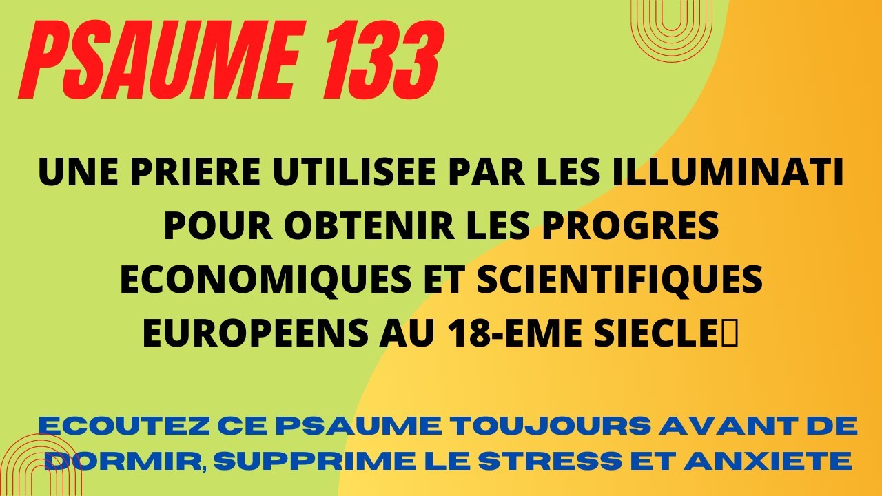 PSAUME 133 | PRIERE UTILISEE PAR LES ILLUMINATI POUR LES PROGRES DE L ...