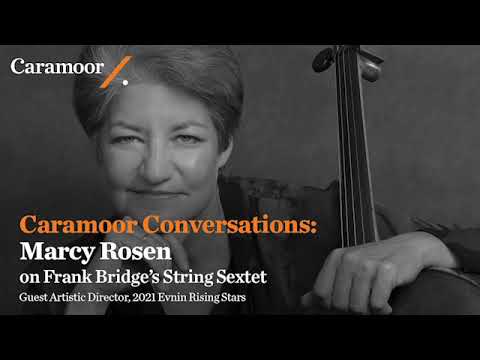 Caramoor Conversation: Marcy Rosen | On Frank Bridge's String Sextet ...