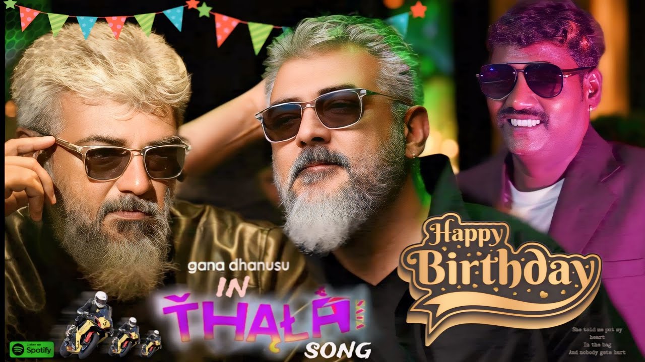 THALA BIRTHDAY SONG | MAY 1 | GANA DHANUSU | #newsong - YouTube