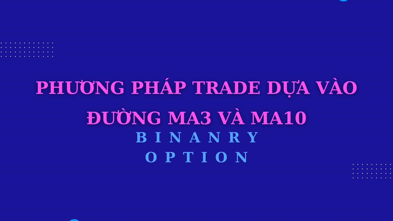 Trade BO theo chỉ số MA3 và MA10,hiệu quả ,an toàn - YouTube