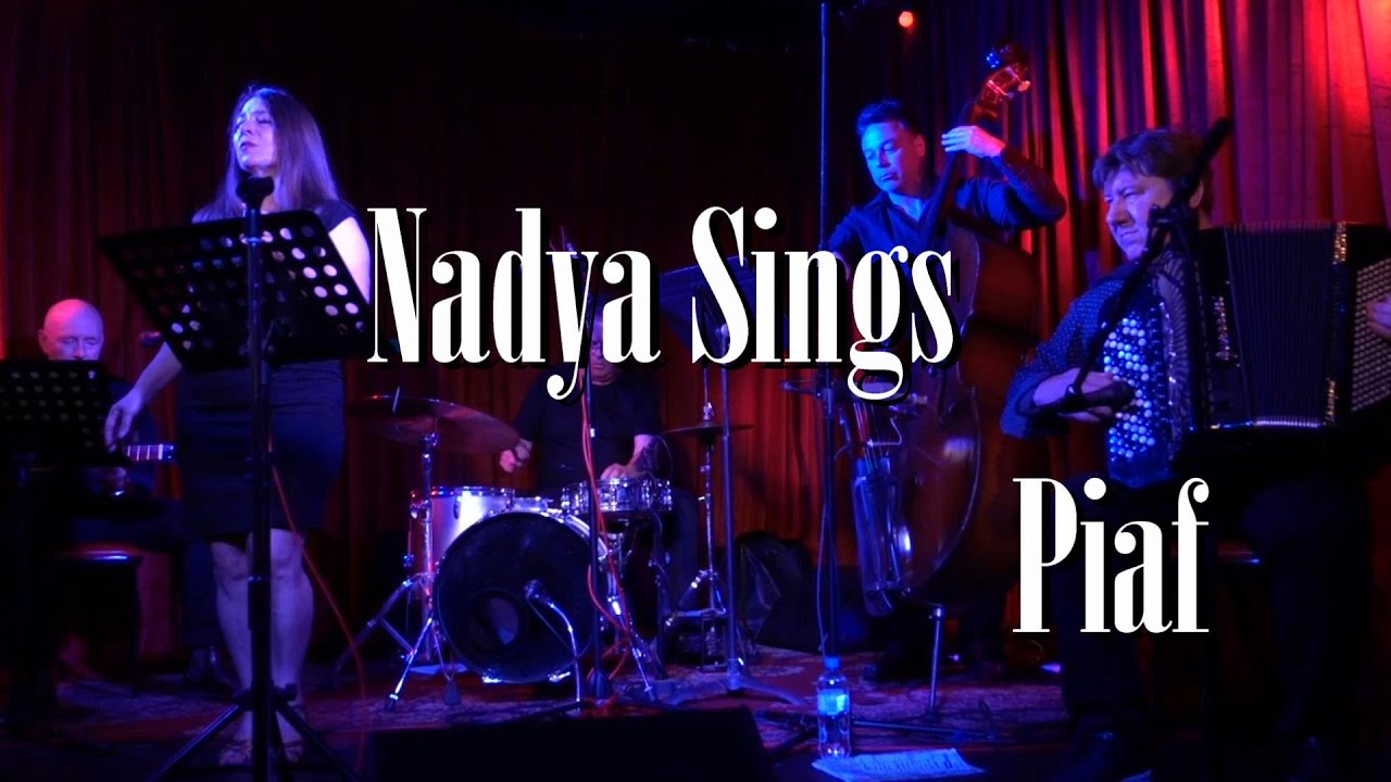 Nadya Sings Piaf - Concert Video - YouTube