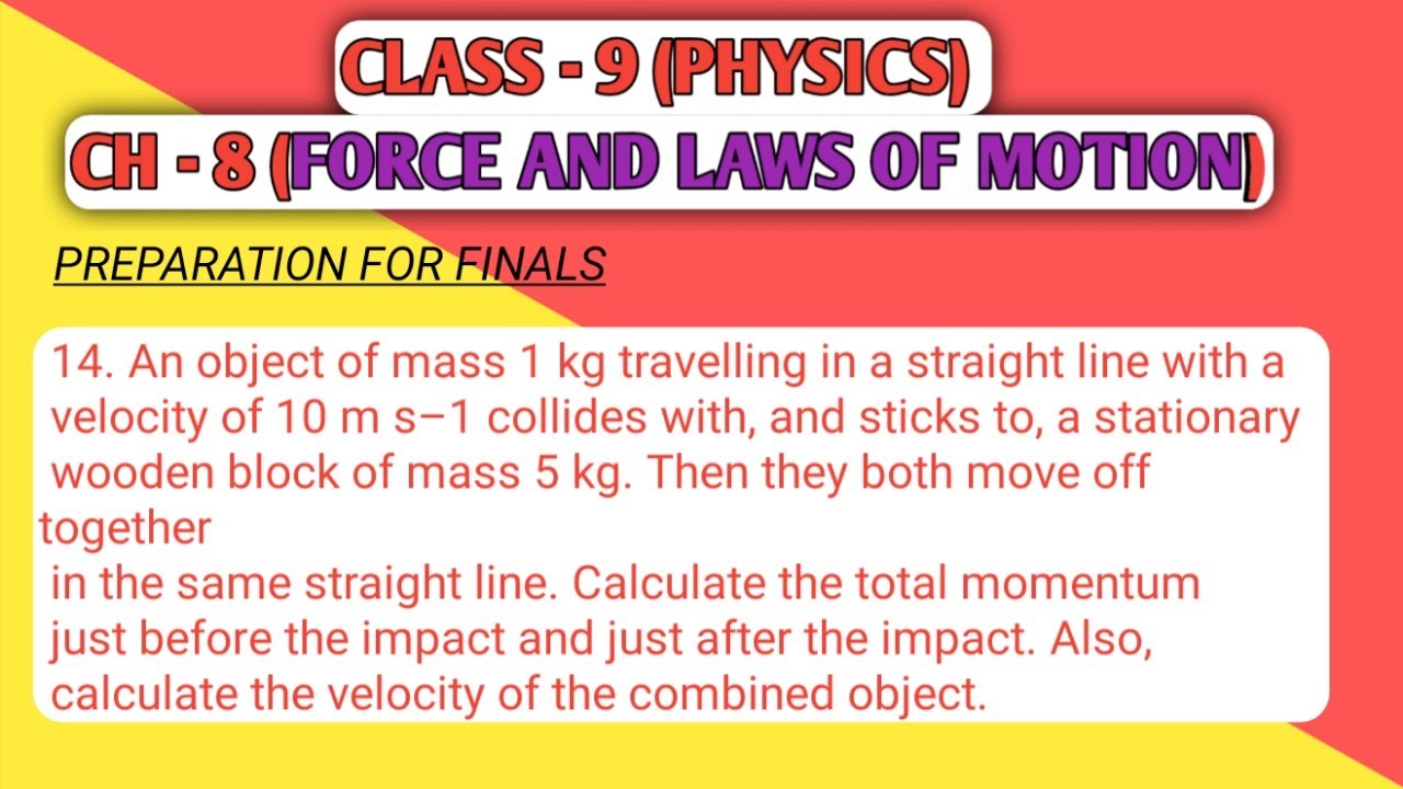 Force and laws of motion | ch 8 , physics | 14. An object of mass 1 kg travelling in a straight ...