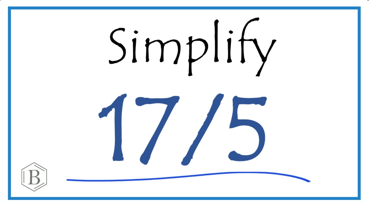 How To Simplify The Fraction 17 5 and As A Mixed Fraction YouTube