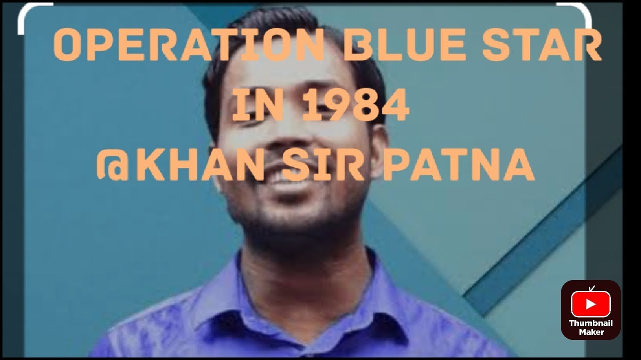 OPERATION BLUE STAR IN 1984 @#KHAN SIR## - YouTube