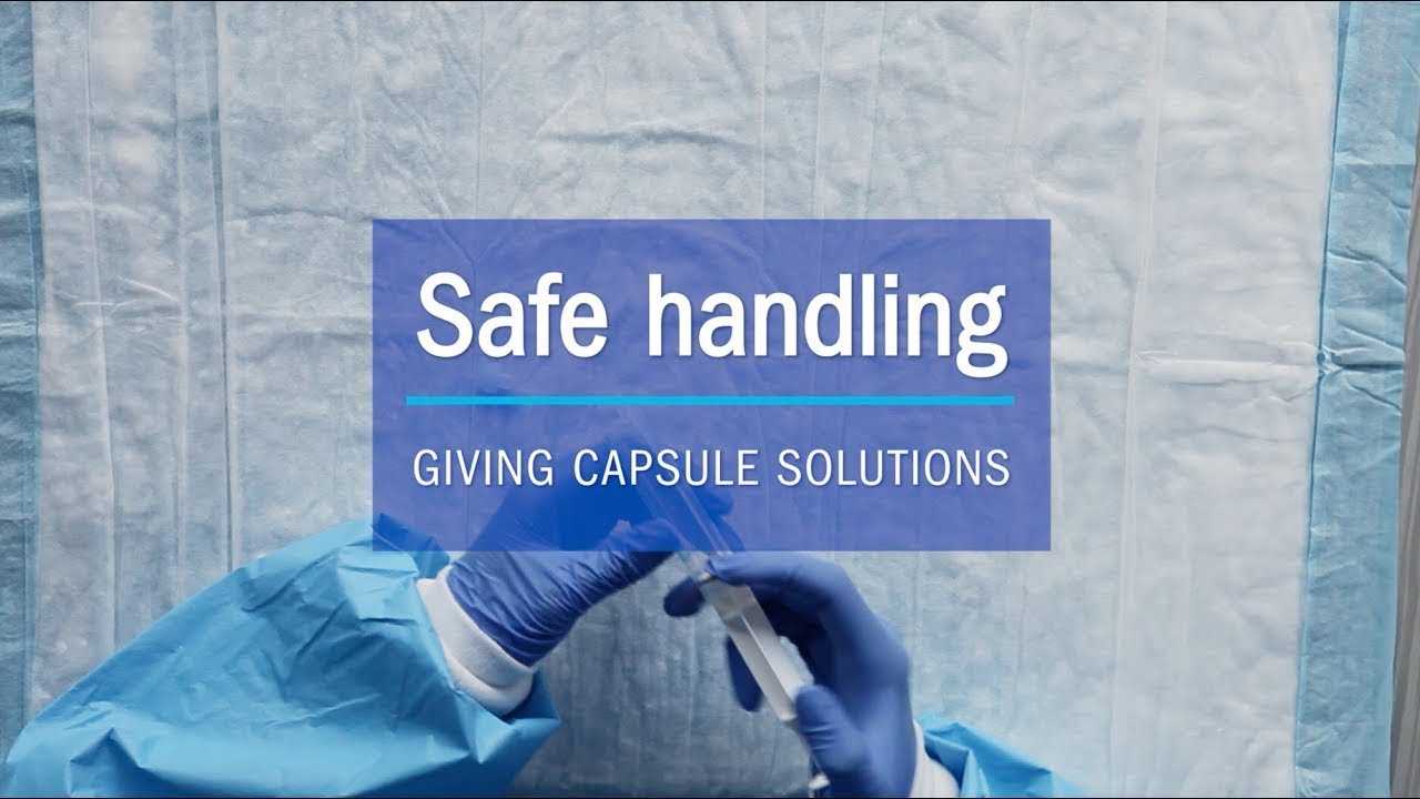 Giving capsule solutions - Safe Handling of hazardous medicines at home ...