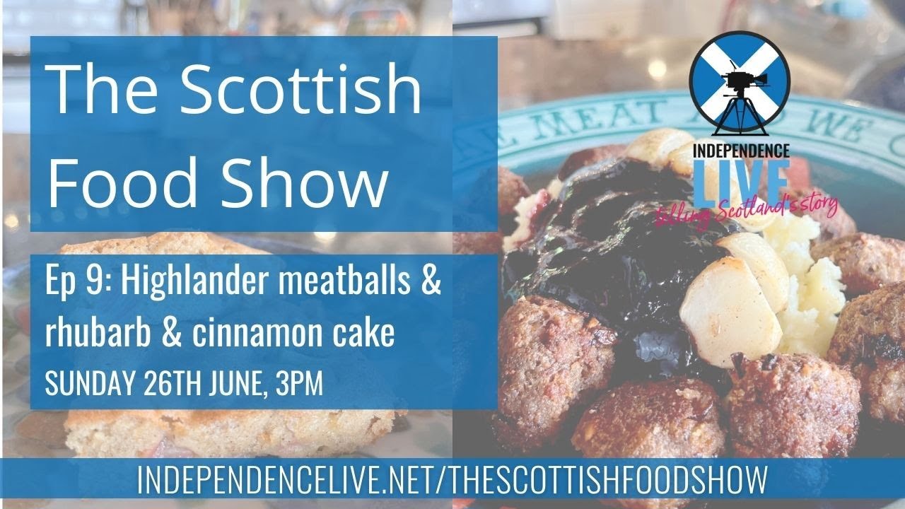 The Scottish Food Show - Ep9 Highlander meatballs & rhubarb & cinnamon ...