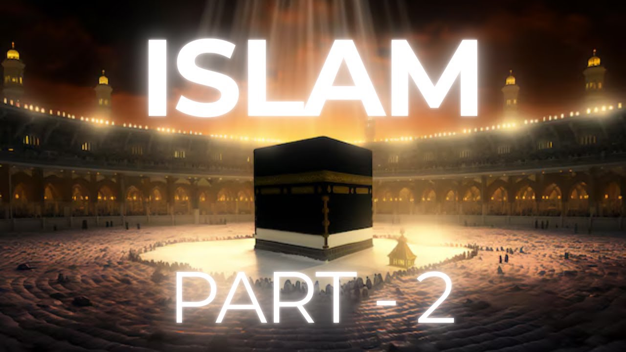 Islam: Understanding Its Nature | Part - 2 - YouTube