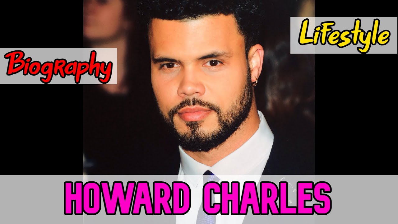 Howard Charles British Actor Biography & Lifestyle - YouTube