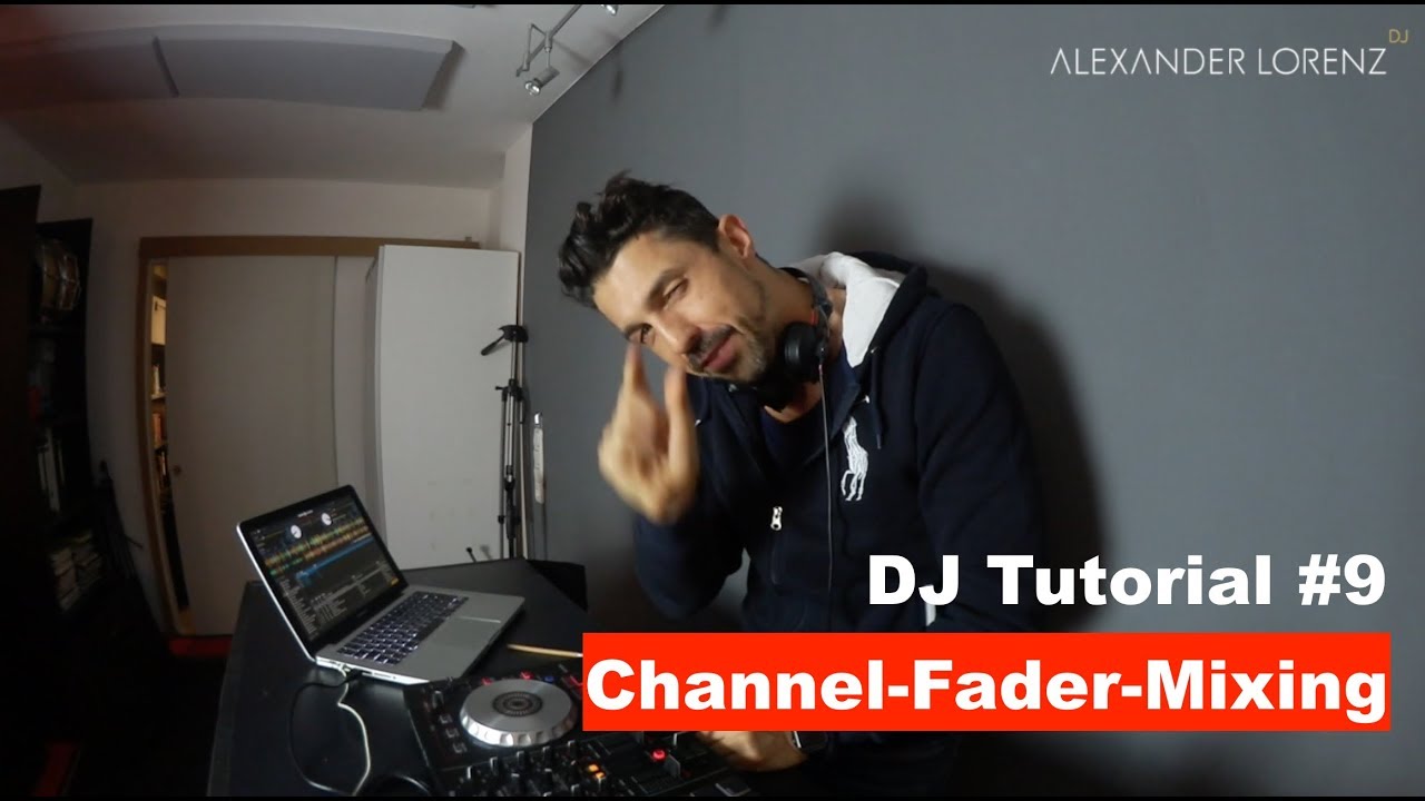 DJ Tutorial #9 | Channel-Fader-Mixing - YouTube