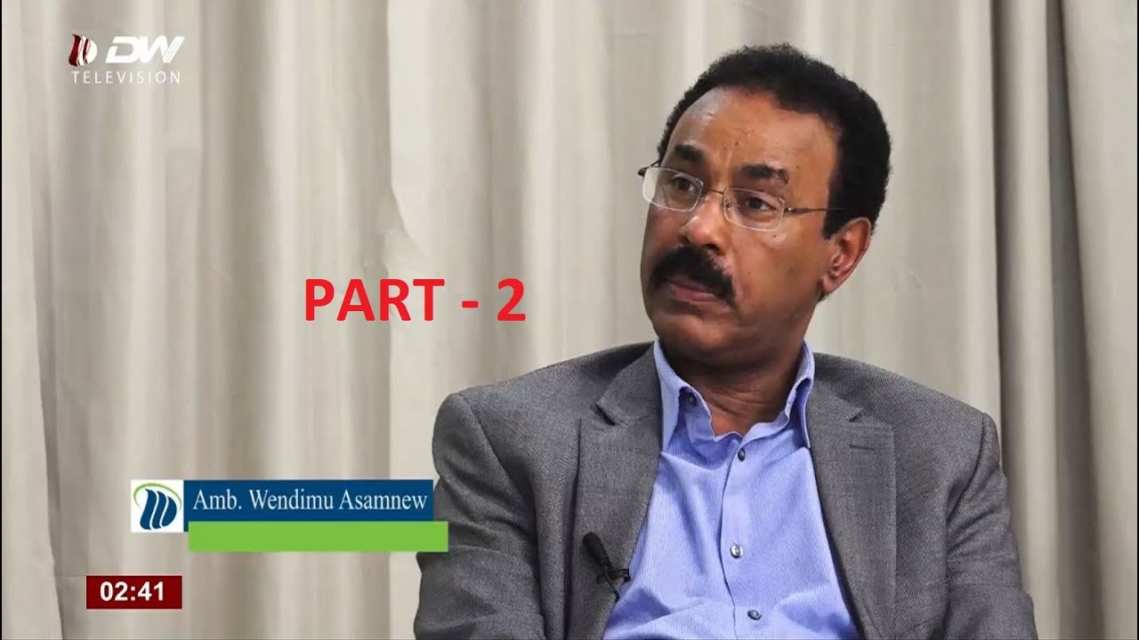 DW English with Ambassador Wondimu Asaminew on current political ...