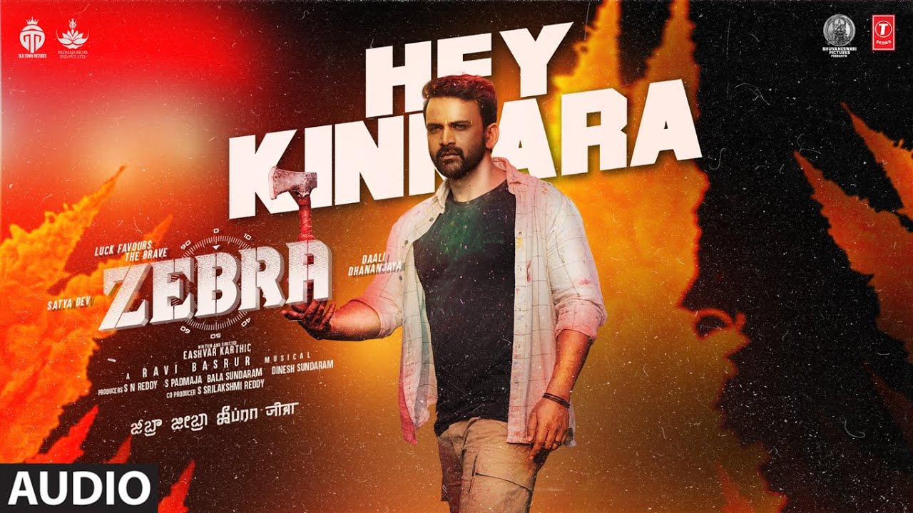 Zebra: Hey Kinkara (Audio) | Satya Dev, Daali Dhananjaya, Sathyaraj ...