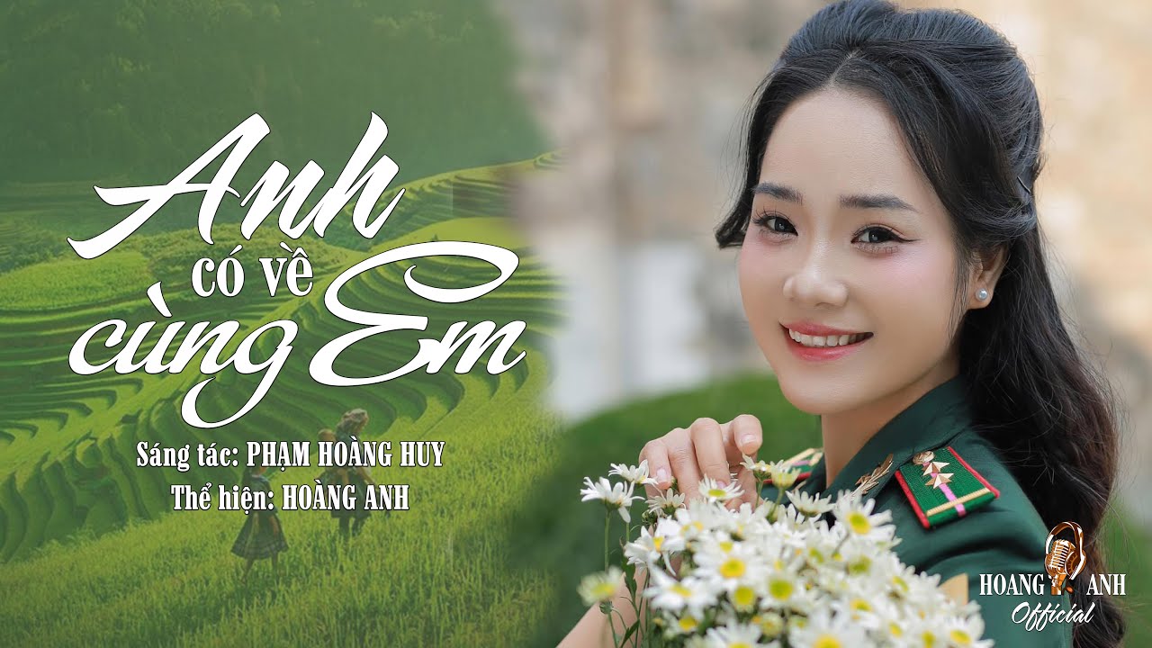 ANH CÓ VỀ CÙNG EM - HOÀNG ANH | BIÊN PHÒNG LAI CHÂU - YouTube