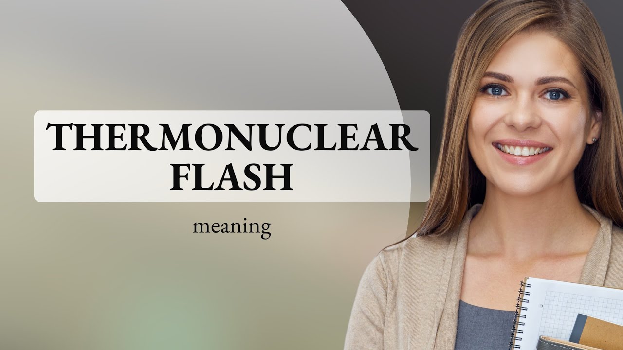 Understanding "Thermonuclear Flash": A Guide to Explosive Vocabulary ...