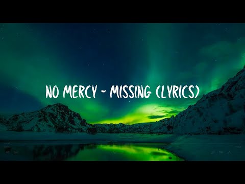 No Mercy - Missing (lyrics)