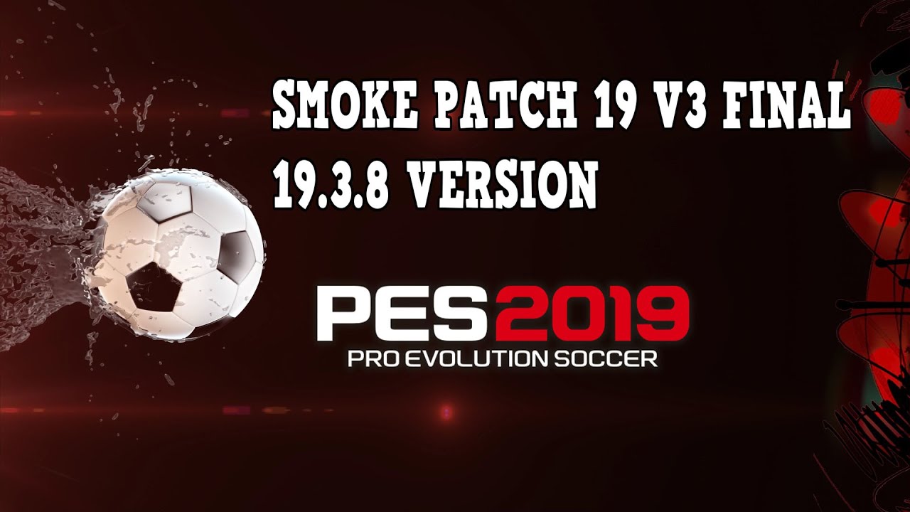 PES 2019 SMOKE PATCH 19 V3 FİNAL ÇIKTI ! ( PES 20219 20/21 TRANSFER ...