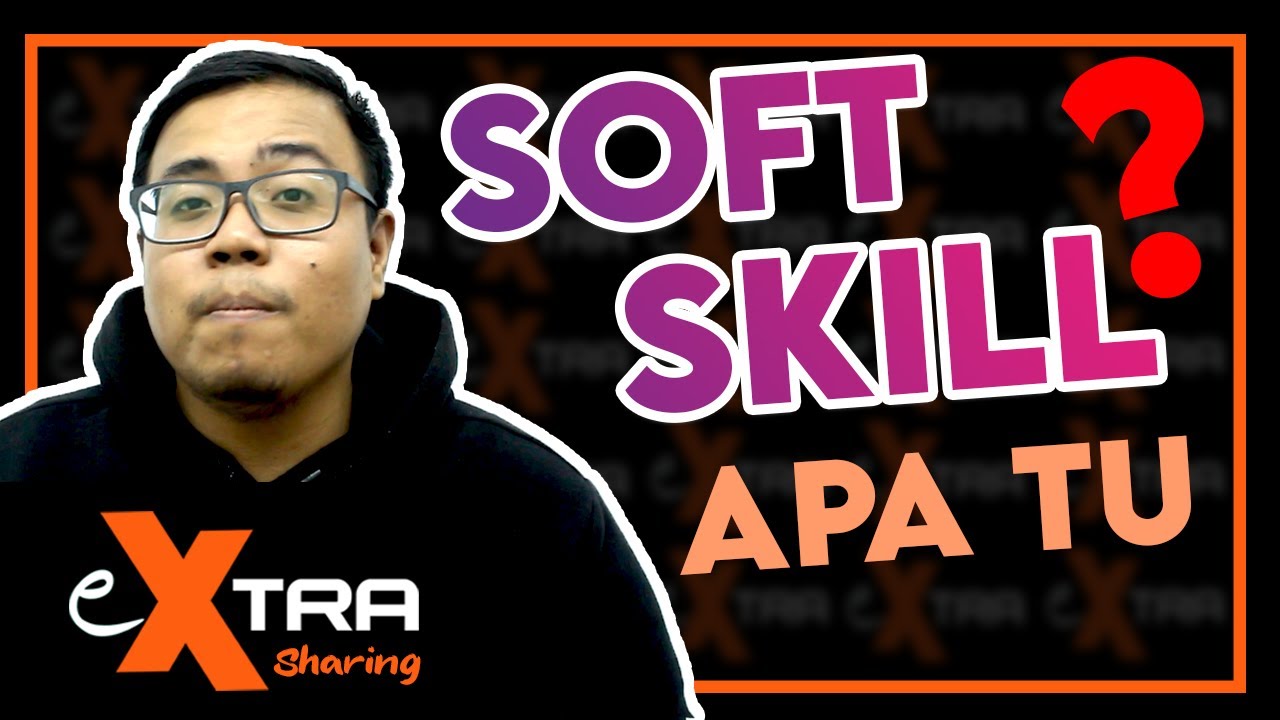 Soft Skill Apa Tu? - YouTube