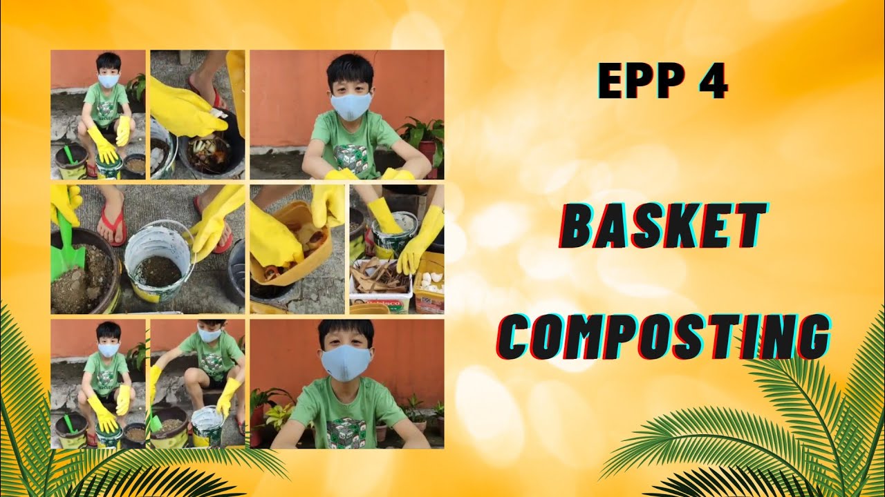 EPP 4 Quarter 2 Week 6 Performance Task - Basket Composting - YouTube
