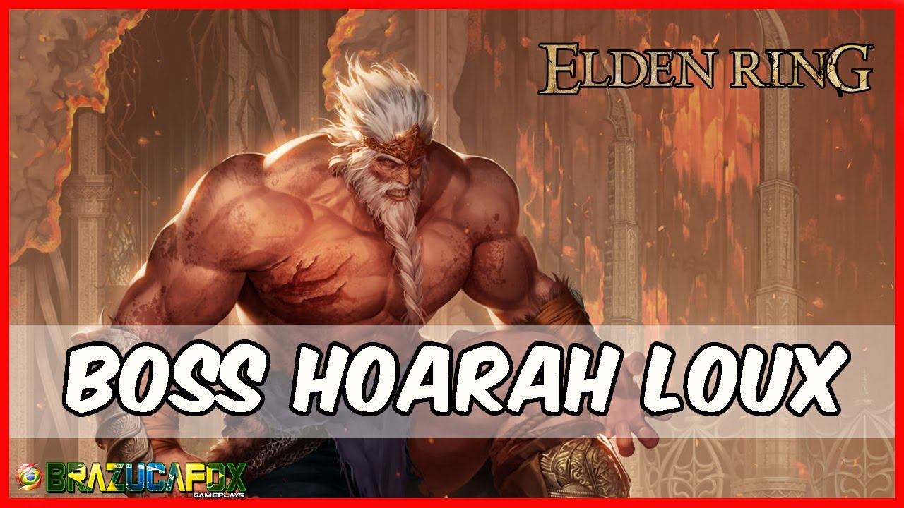 Elden Ring # Boss Hoarah Loux , O Guerreiro (Brazucafox) - YouTube