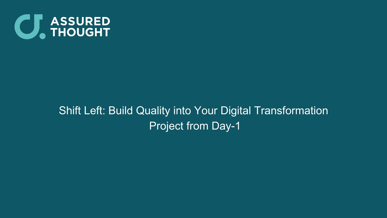 Shift Left: Build Quality into Your Digital Transformation from Day 1 ...