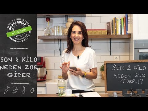 Son İki Kilo Neden Zor Gider | Dilara Koçak | İyi Yaşam
