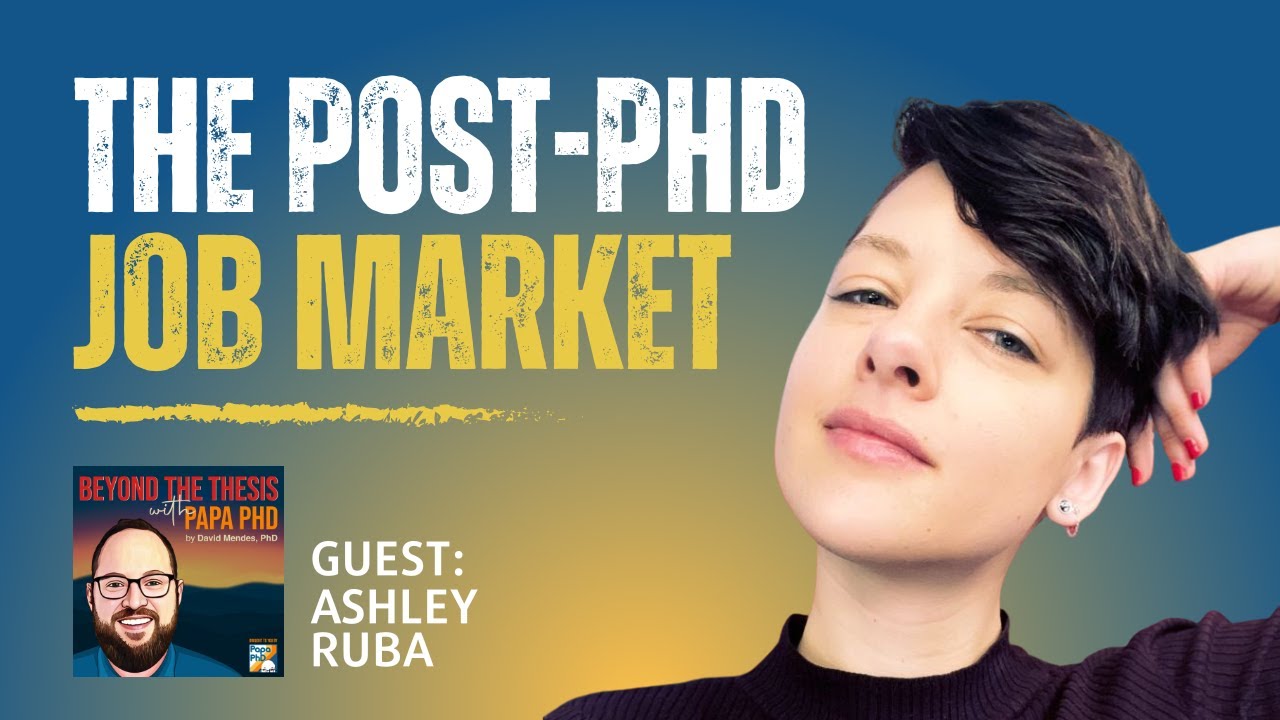 The State of the Post-PhD Job Market With Ashley Ruba - YouTube