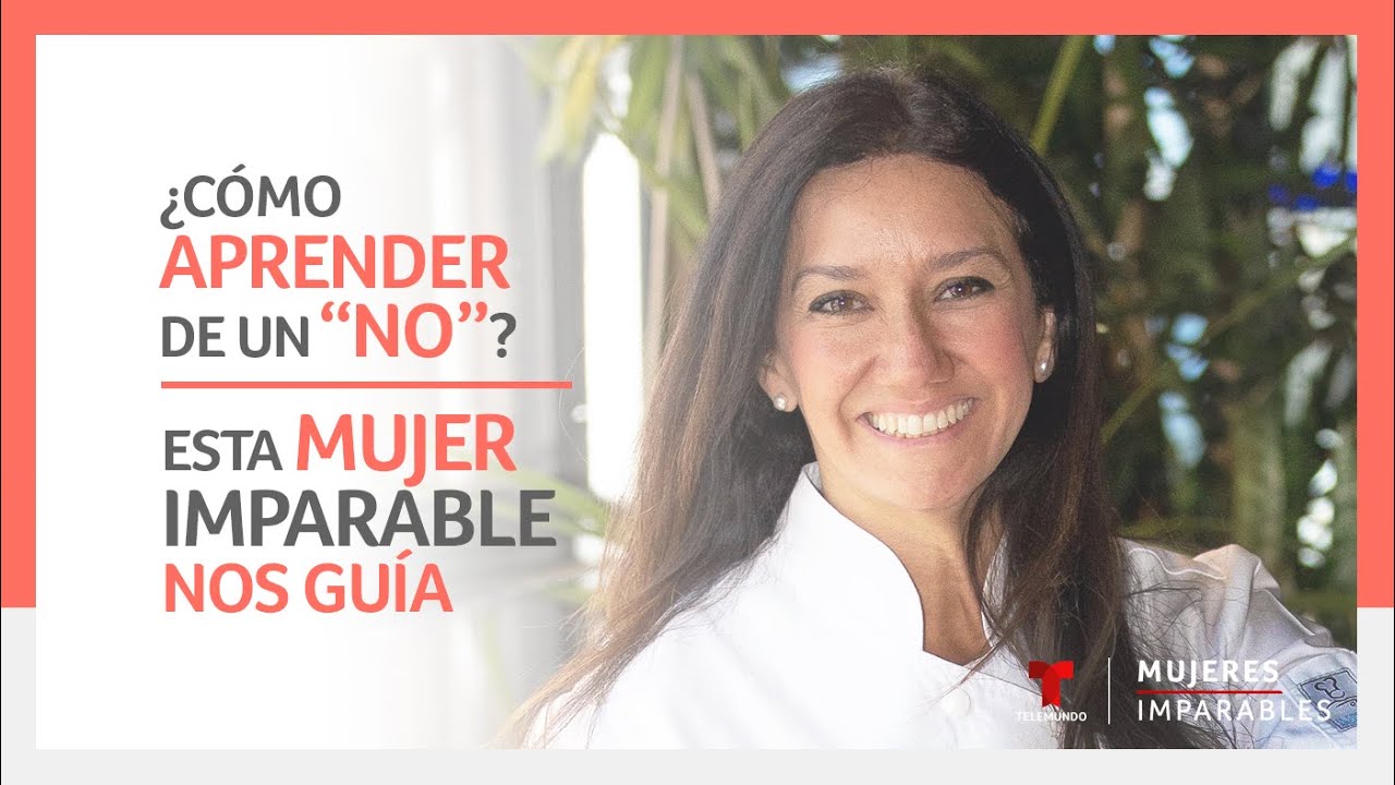 ¿Cómo aprender de un “no”? Esta Mujer Imparable nos guía - YouTube