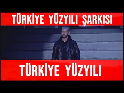 TÜRKİYE YÜZYILI ŞARKISI