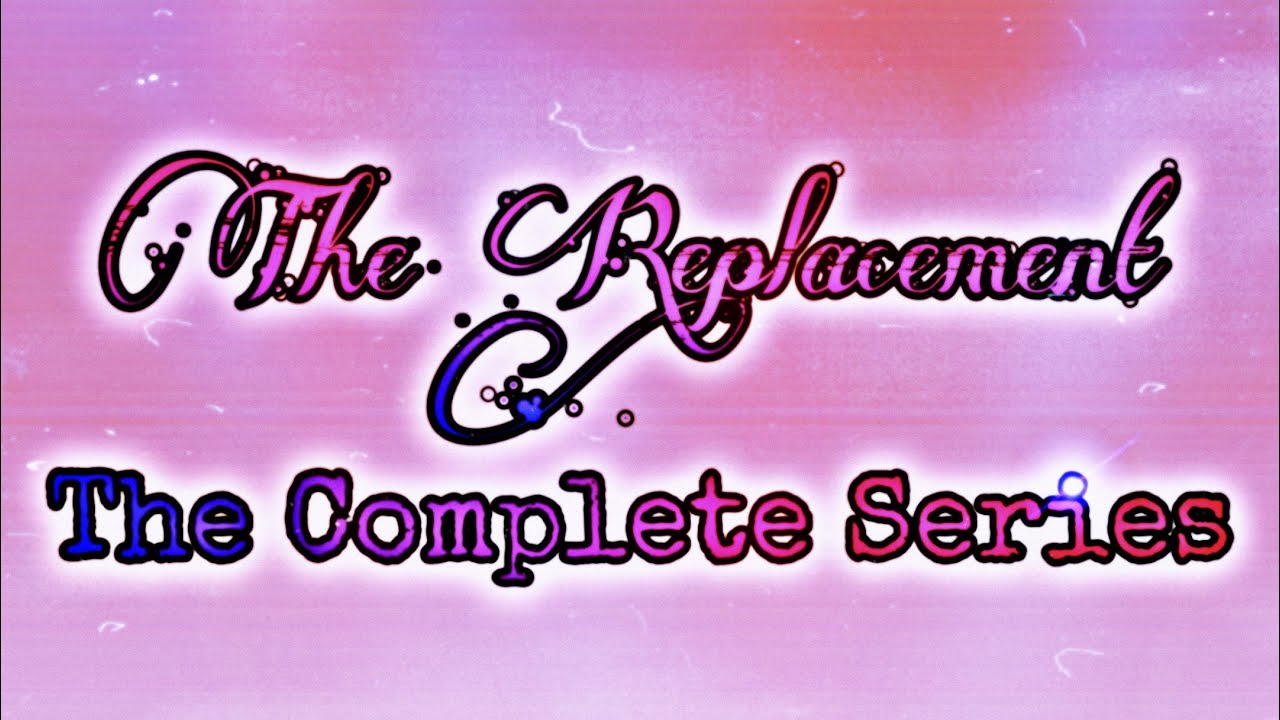 The Replacement [] The Complete Series - YouTube
