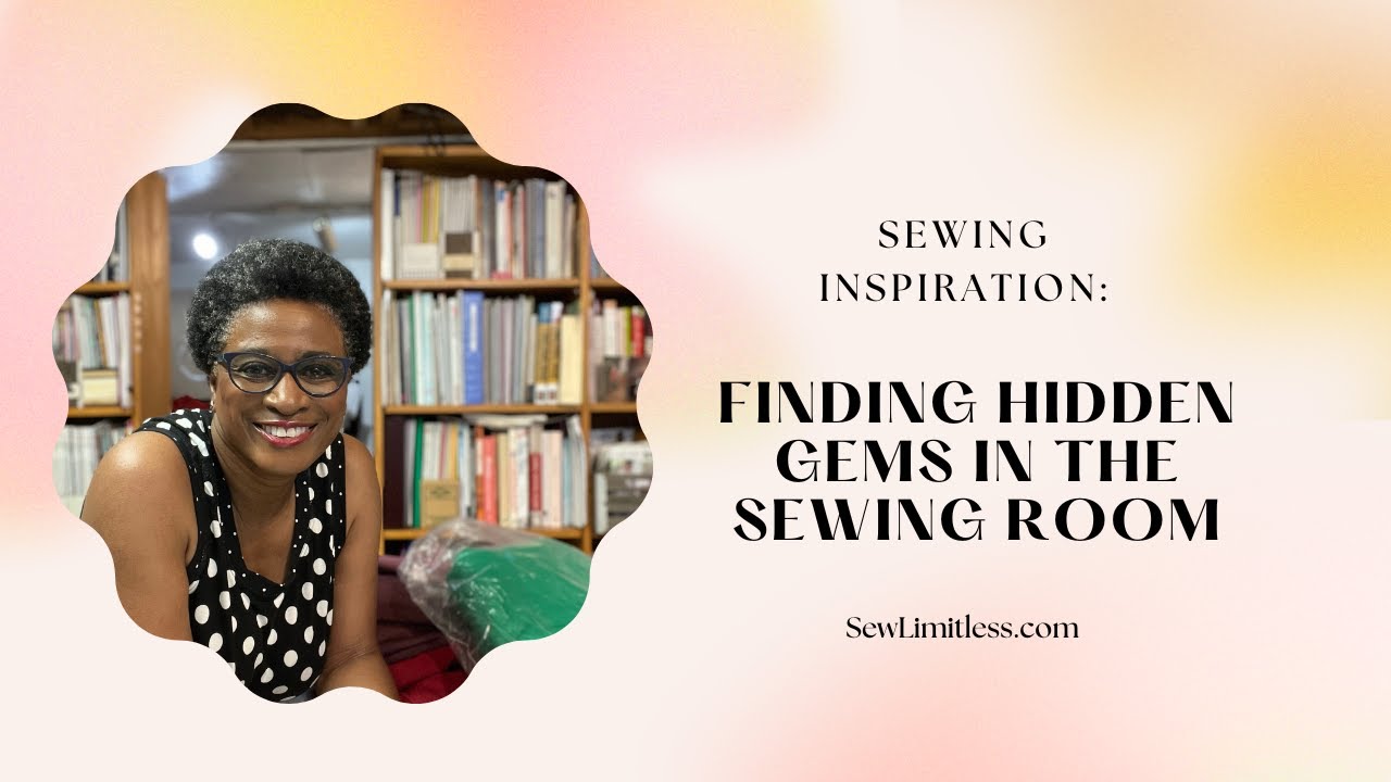 Sewing Inspiration: Finding Hidden Gems In The Sewing Room - YouTube